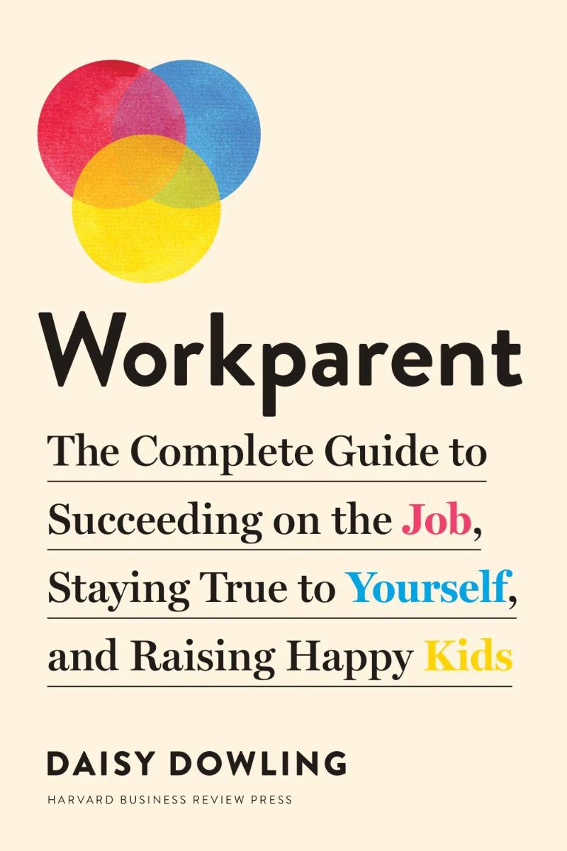 Work Parent: Successful Working Parenthood With Daisy Dowling - Diane ...